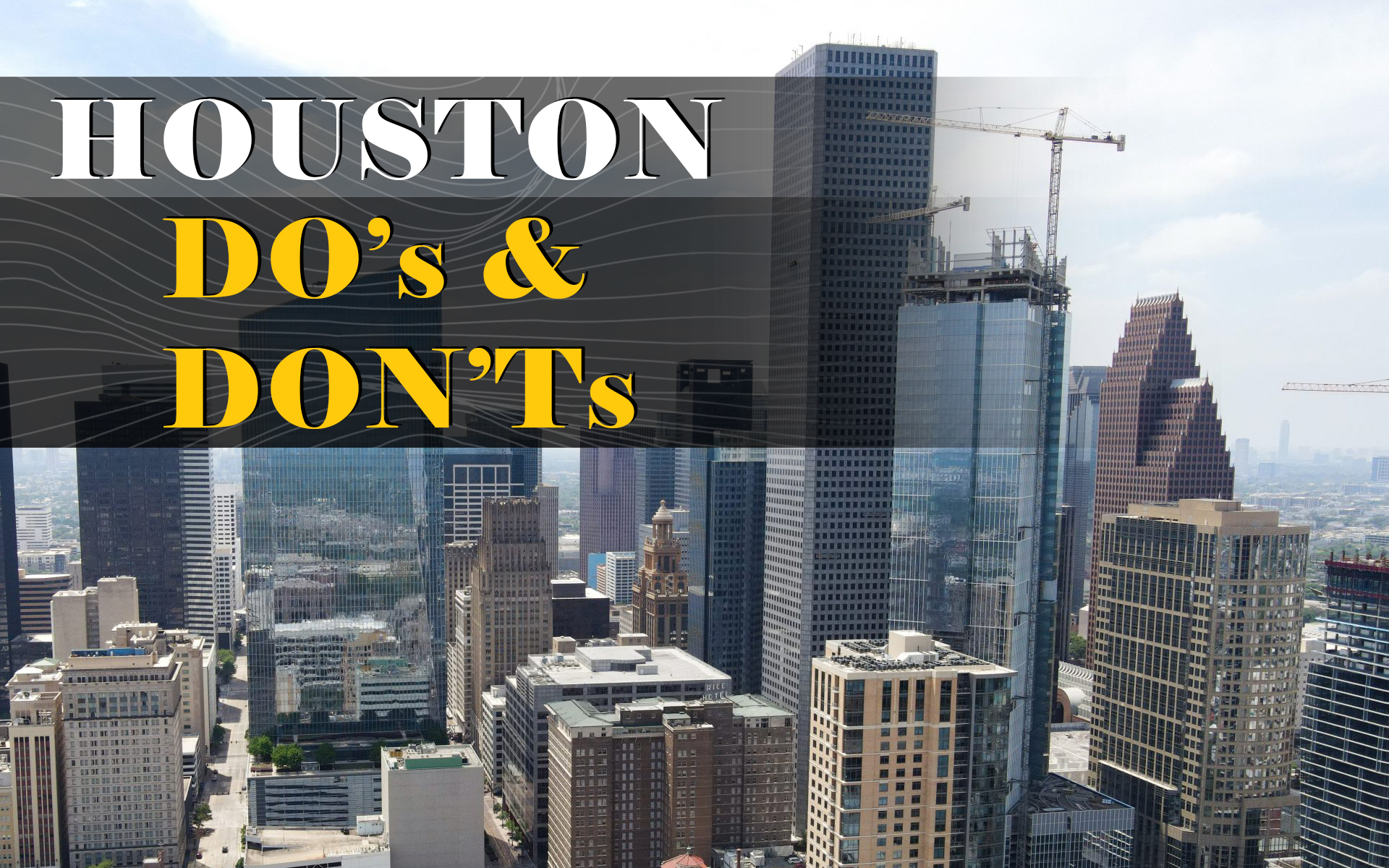 12 Do’s and Don’ts for life in Houston – Houston Public Media